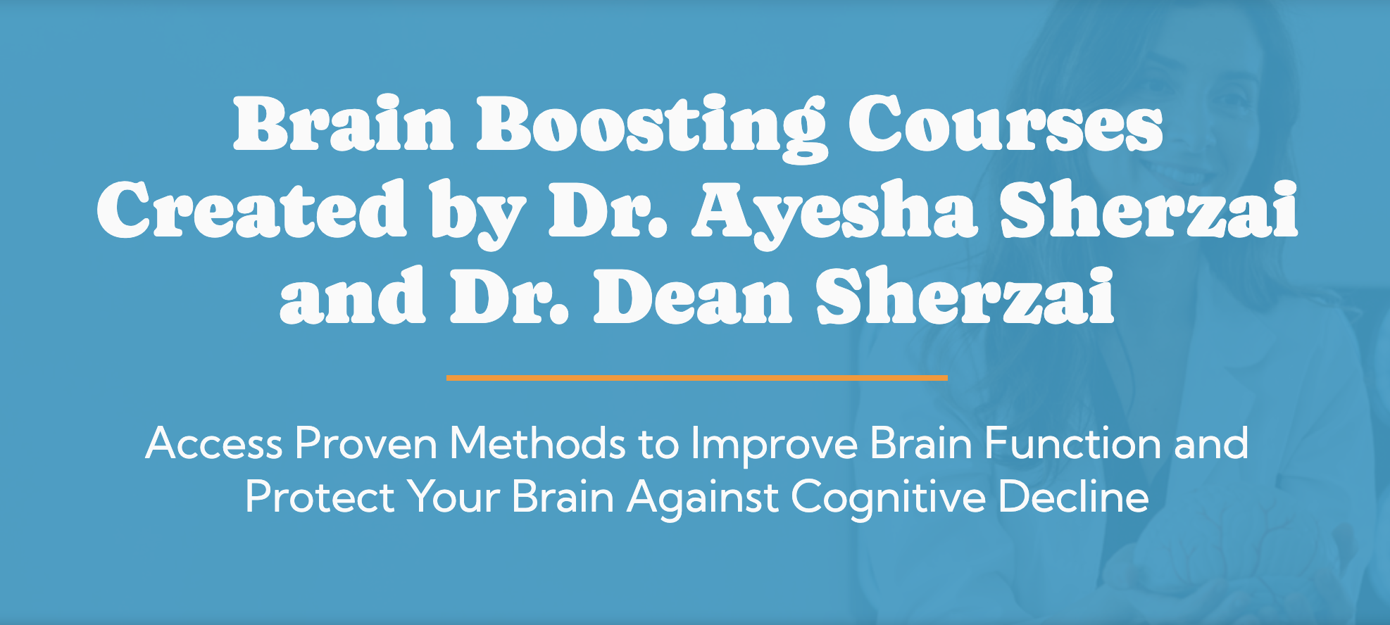 Courses - The Brain Docs | Drs. Ayesha & Dean Sherzai
